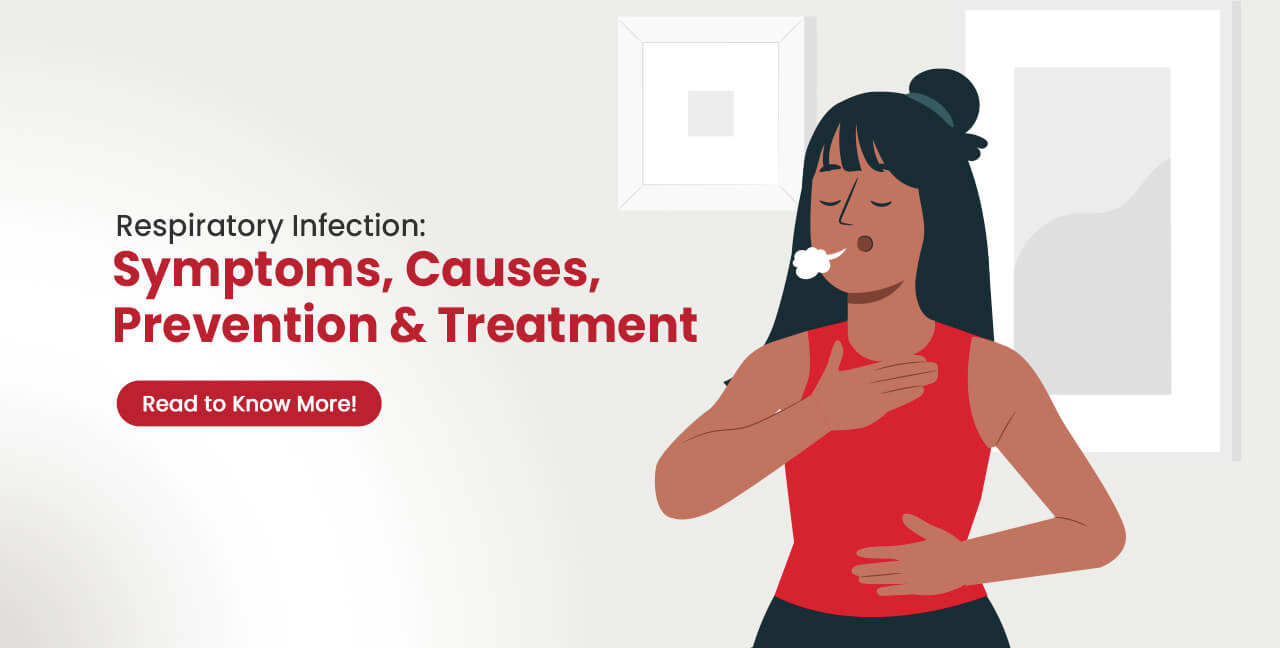 Respiratory Infection: Symptoms, Causes, Prevention & Treatment