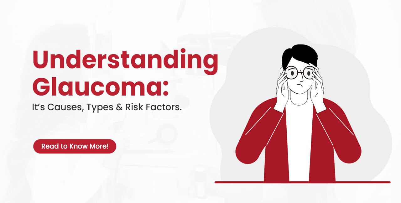 Glaucoma: Causes, Symptoms, Types, and Risk Factors