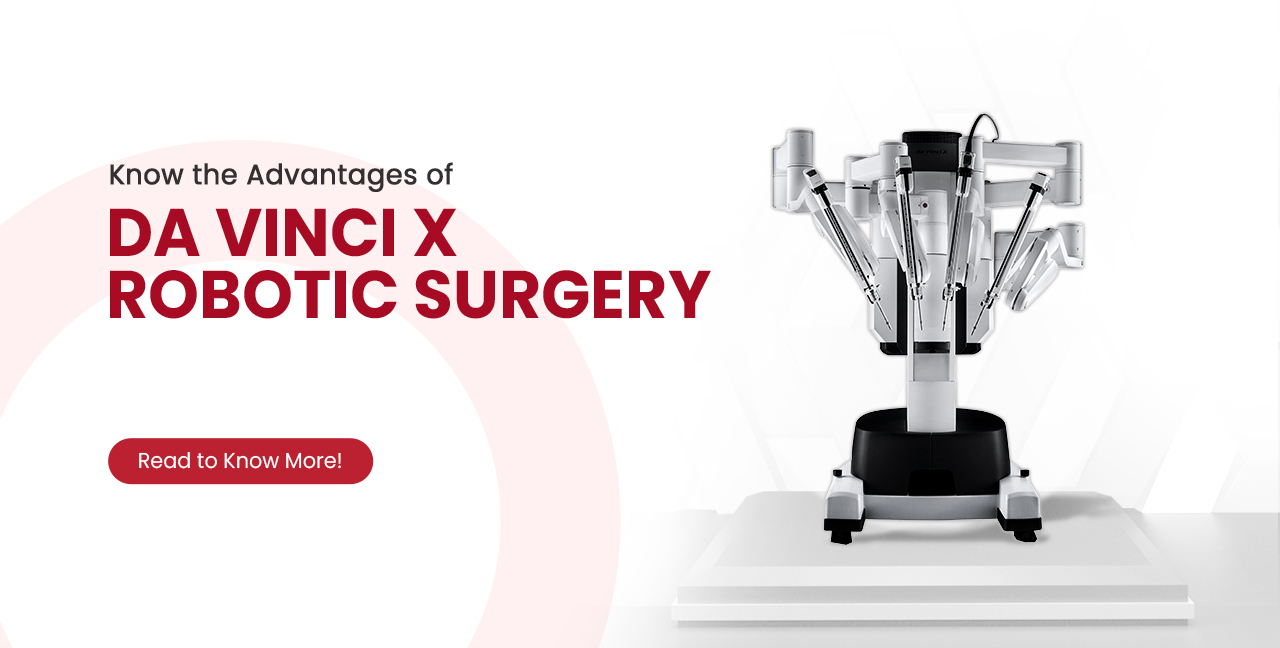 Advantages of Da Vinci X Robotic Surgery - Regency Healthcare