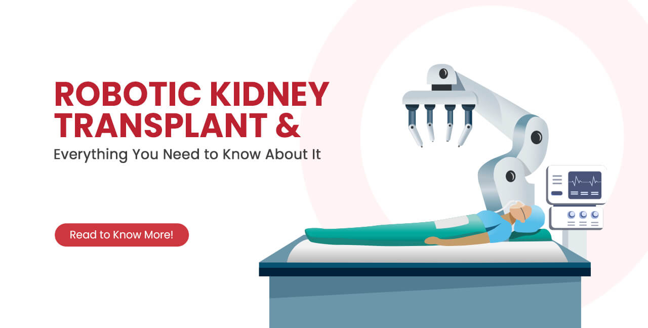 Robotic Kidney Transplant: Everything to Know About